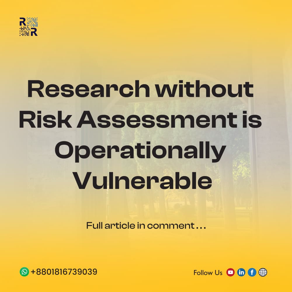 Research Without Risk Assessment Is Operationally Vulnerable | Research ...